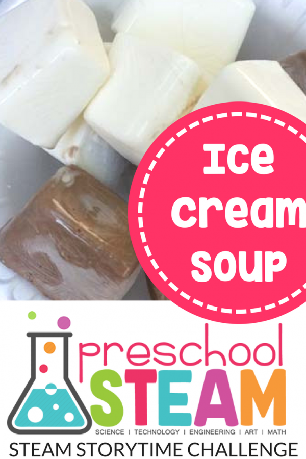 Ice Cream Soup: A STEAM Activity for Preschoolers