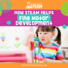 How STEAM Helps Fine Motor Skill Development in Preschoolers ...